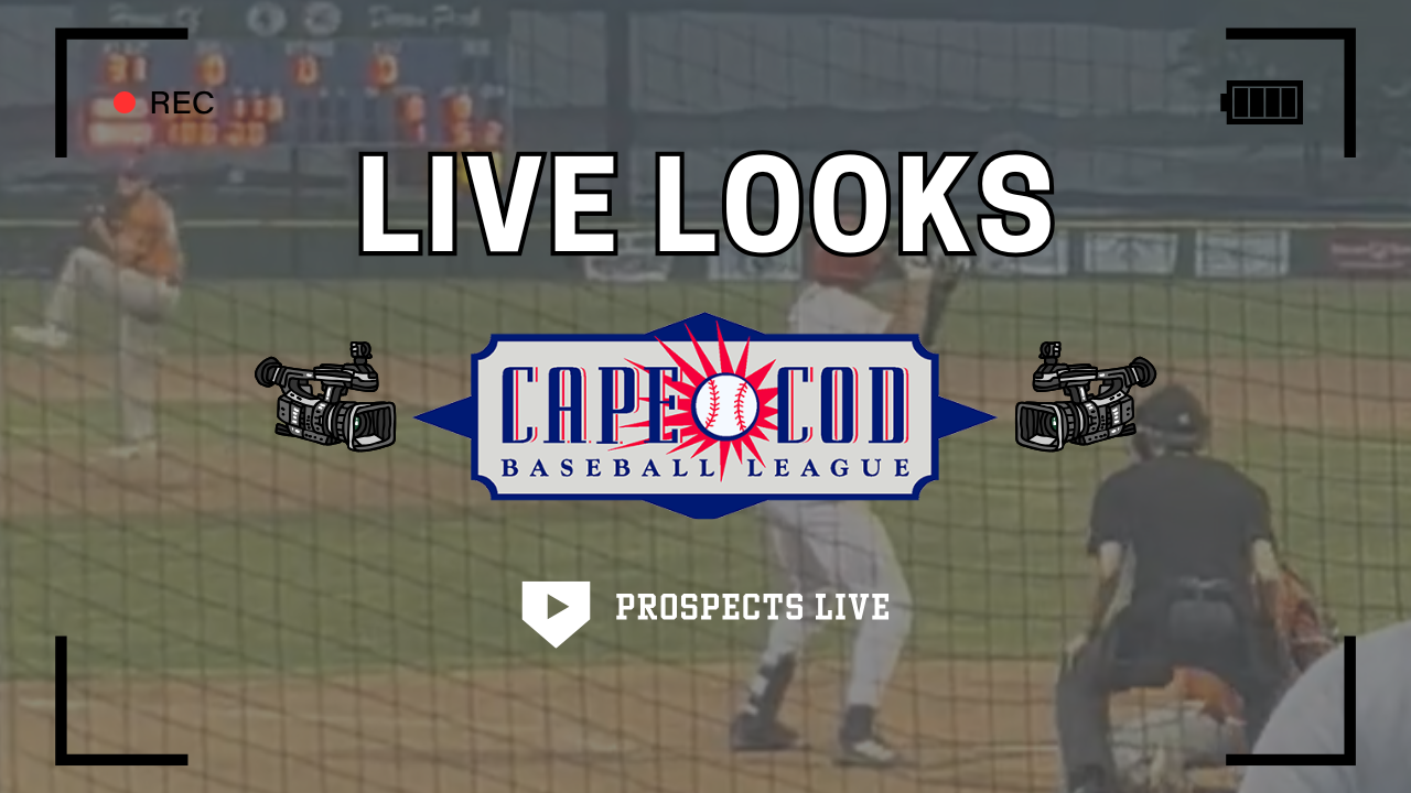 Jacob Maxwell's Live Looks: Cape Cod League 6/14, 6/19/25
