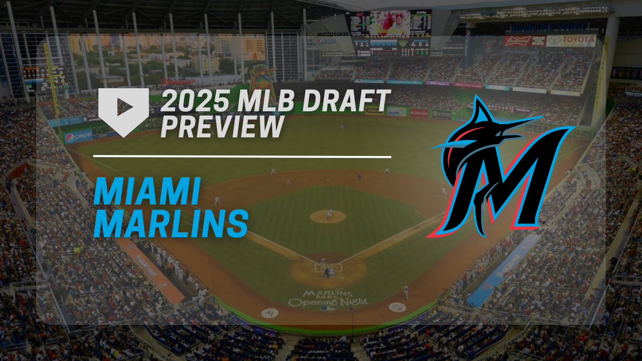 Miami Marlins 2025 MLB Draft Preview