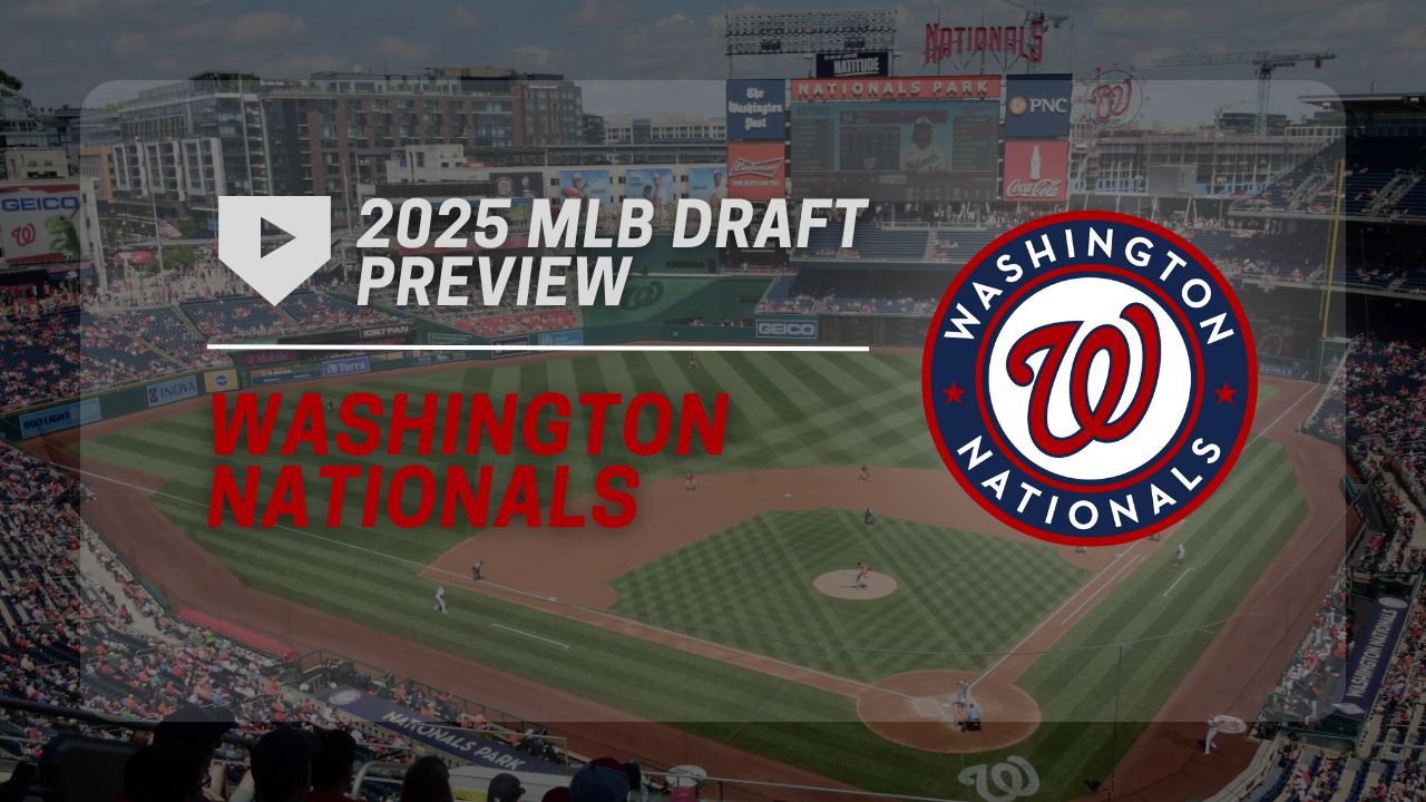 Washington Nationals 2025 MLB Draft Preview