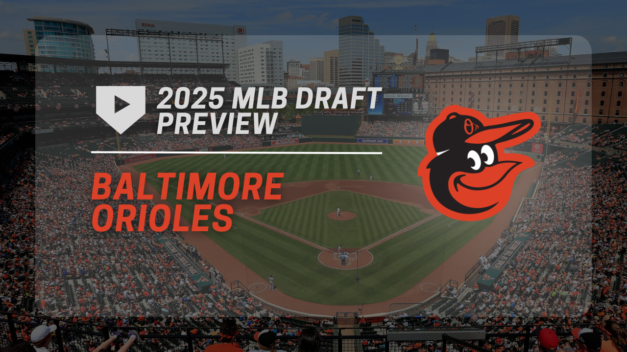 Baltimore Orioles 2025 MLB Draft Preview