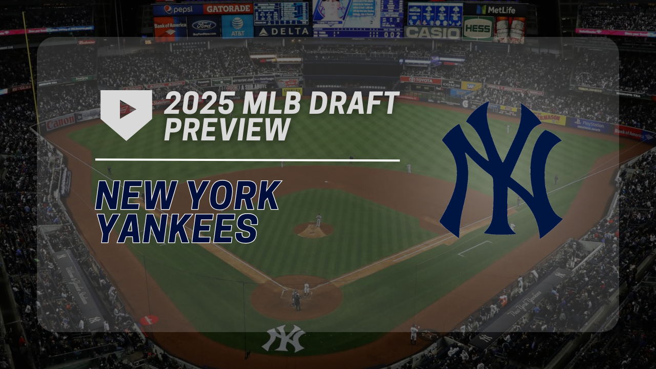 New York Yankees 2025 MLB Draft Preview