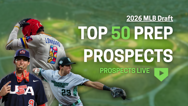 2026 MLB Draft: Top 50 Prep Prospects